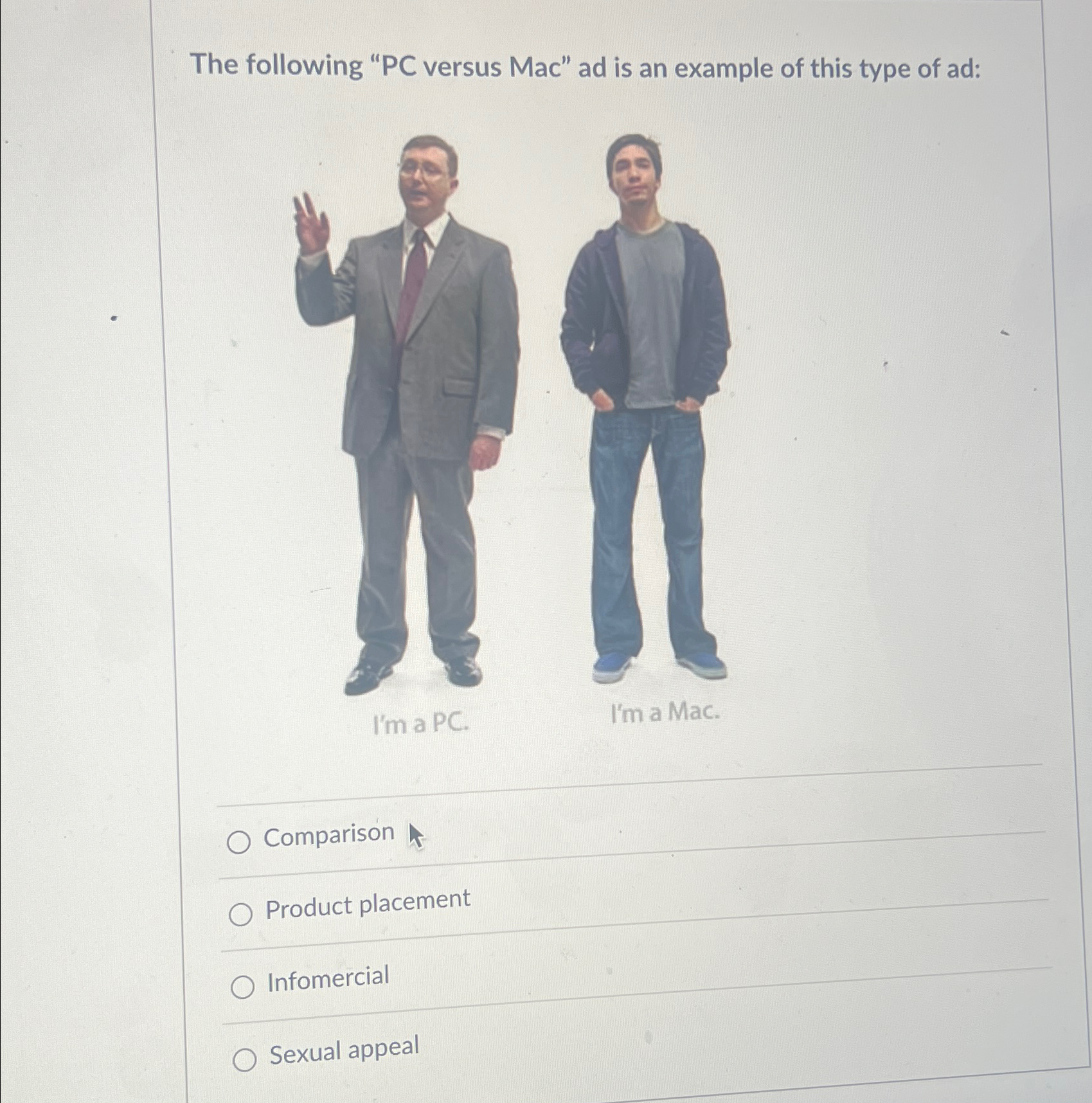 The following "PC versus Mac" ad is an example of | Chegg.com