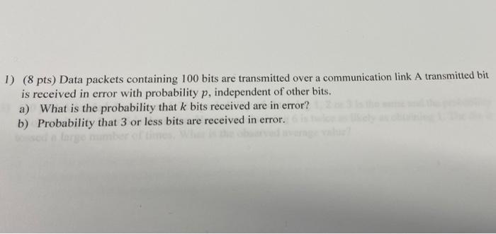 Solved 1) (8 pts) Data packets containing 100 bits are | Chegg.com