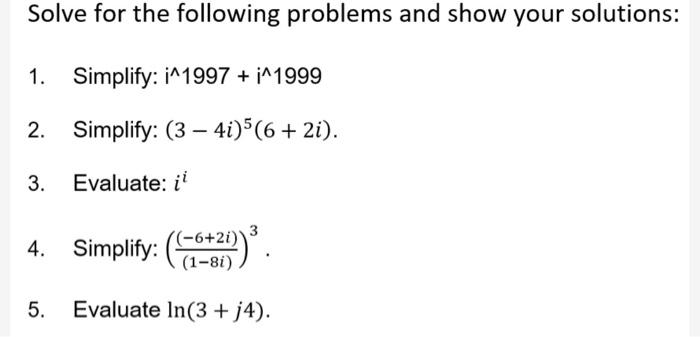 Solved Solve for the following problems and show your | Chegg.com