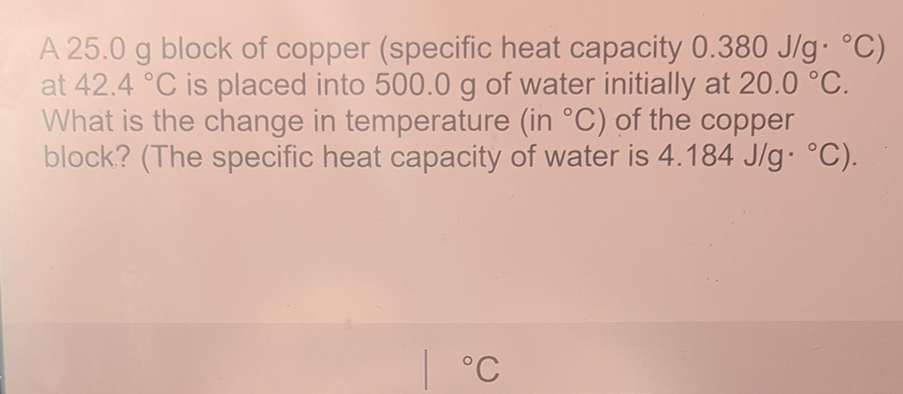 Solved A 25.0 g block of copper (specific heat capacity | Chegg.com