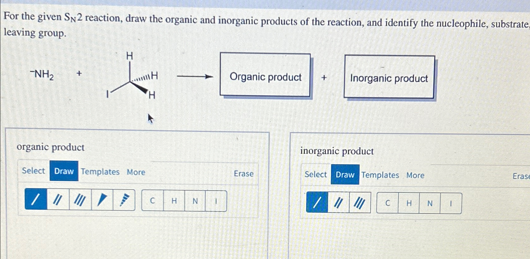 Solved For the given SN2 ﻿reaction, draw the organic and | Chegg.com