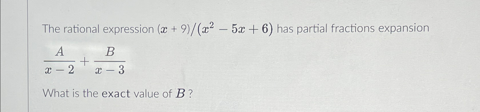 Solved The rational expression x+9x2-5x+6 ﻿has partial | Chegg.com