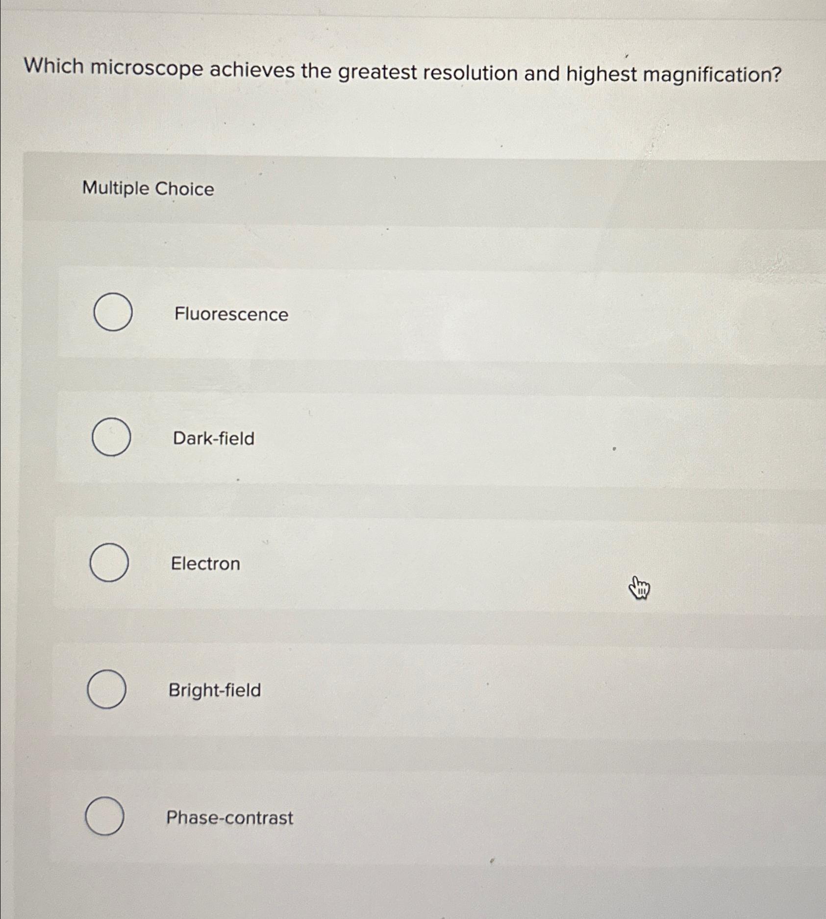 Solved Which microscope achieves the greatest resolution and | Chegg.com