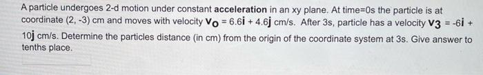 Solved A particle undergoes 2-d motion under constant | Chegg.com