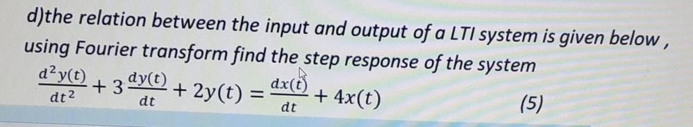 Solved d)the relation between the input and output of a LTI | Chegg.com