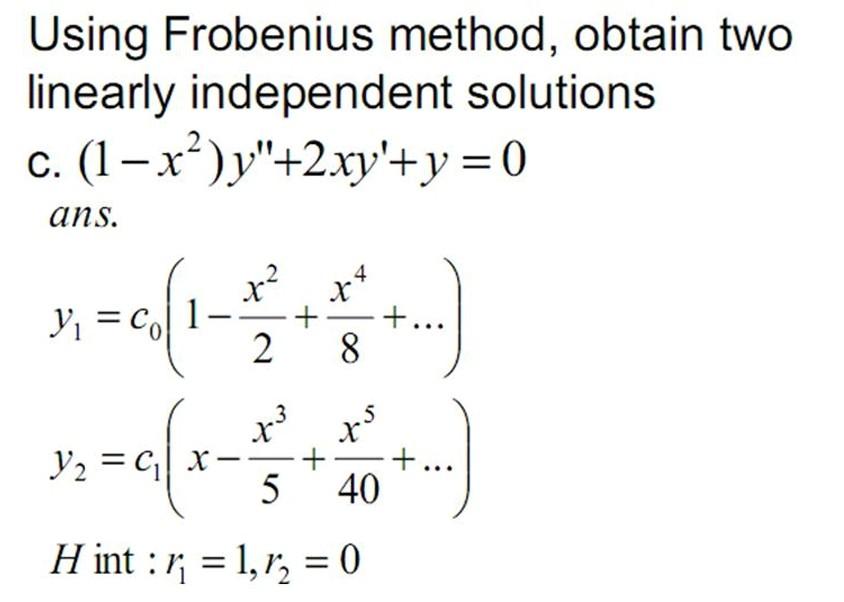 Solved Using Frobenius method, obtain two linearly | Chegg.com