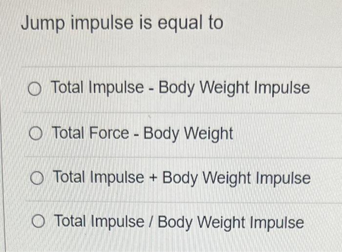 Solved Jump impulse is equal to Total Impulse - Body Weight | Chegg.com
