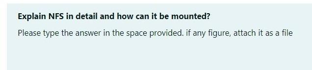 Explain NFS in detail and how can it be mounted? | Chegg.com