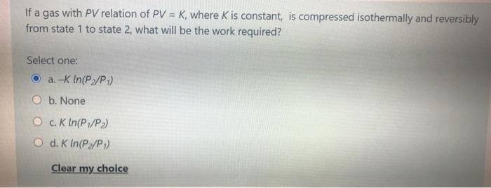 Solved If a gas with PV relation of PV = K, where K is | Chegg.com