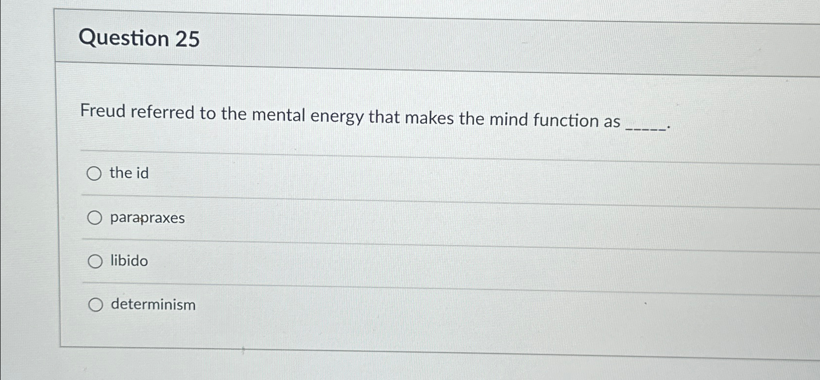 Solved Question 25Freud referred to the mental energy that | Chegg.com