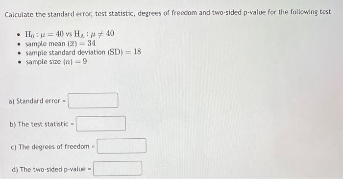 Solved Calculate the standard error, test statistic, degrees | Chegg.com