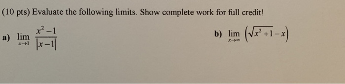 Solved (10 pts) Evaluate the following limits. Show complete | Chegg.com