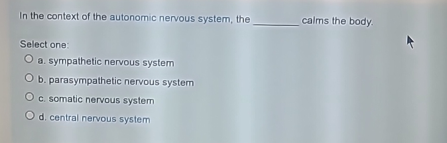 Solved In the context of the autonomic nervous system, the | Chegg.com