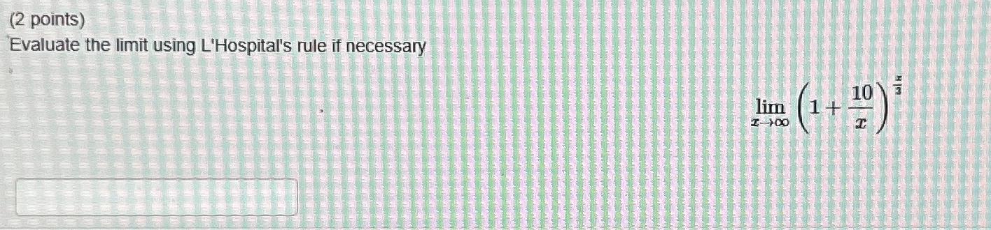 Solved (2 ﻿points)'Evaluate the limit using L'Hospital's | Chegg.com
