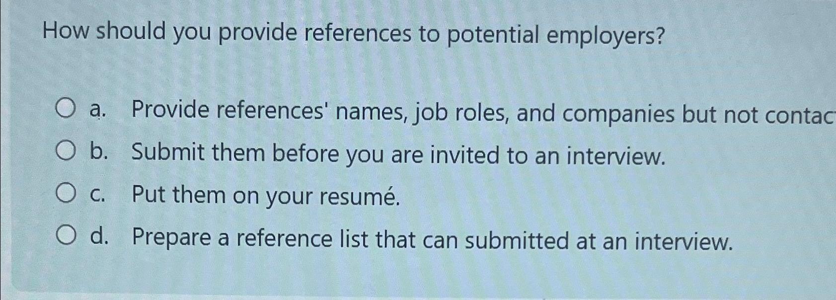 Solved How should you provide references to potential | Chegg.com