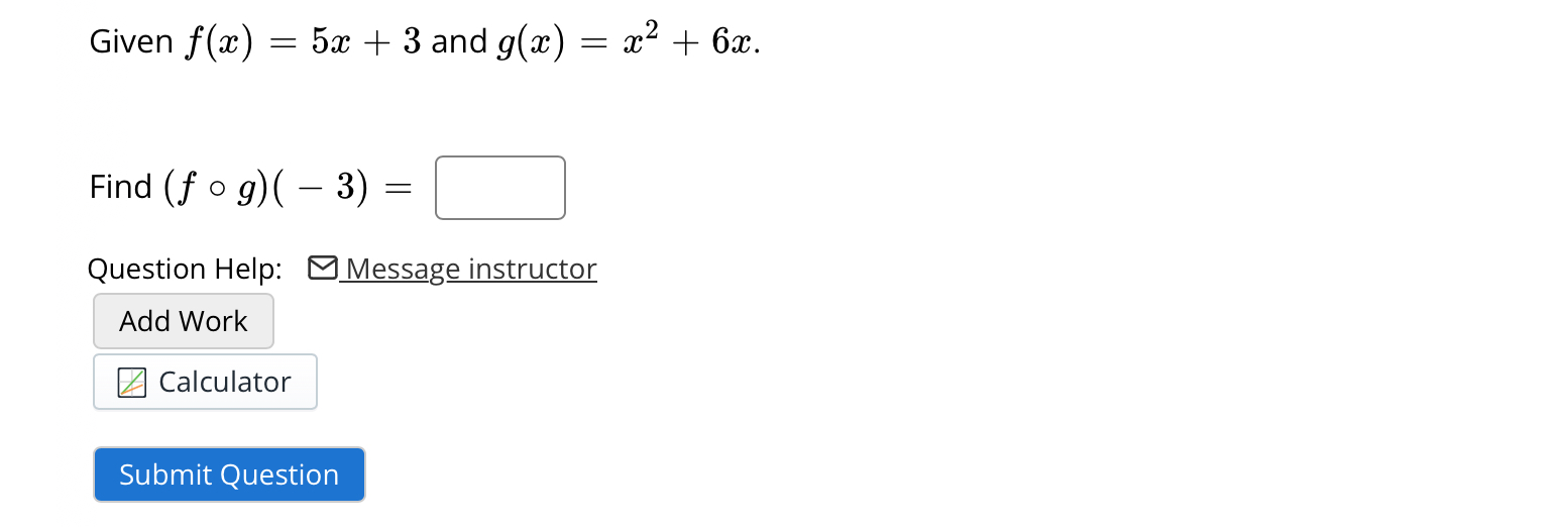 Solved Given f(x)=5x+3 ﻿and g(x)=x2+6x.Find | Chegg.com