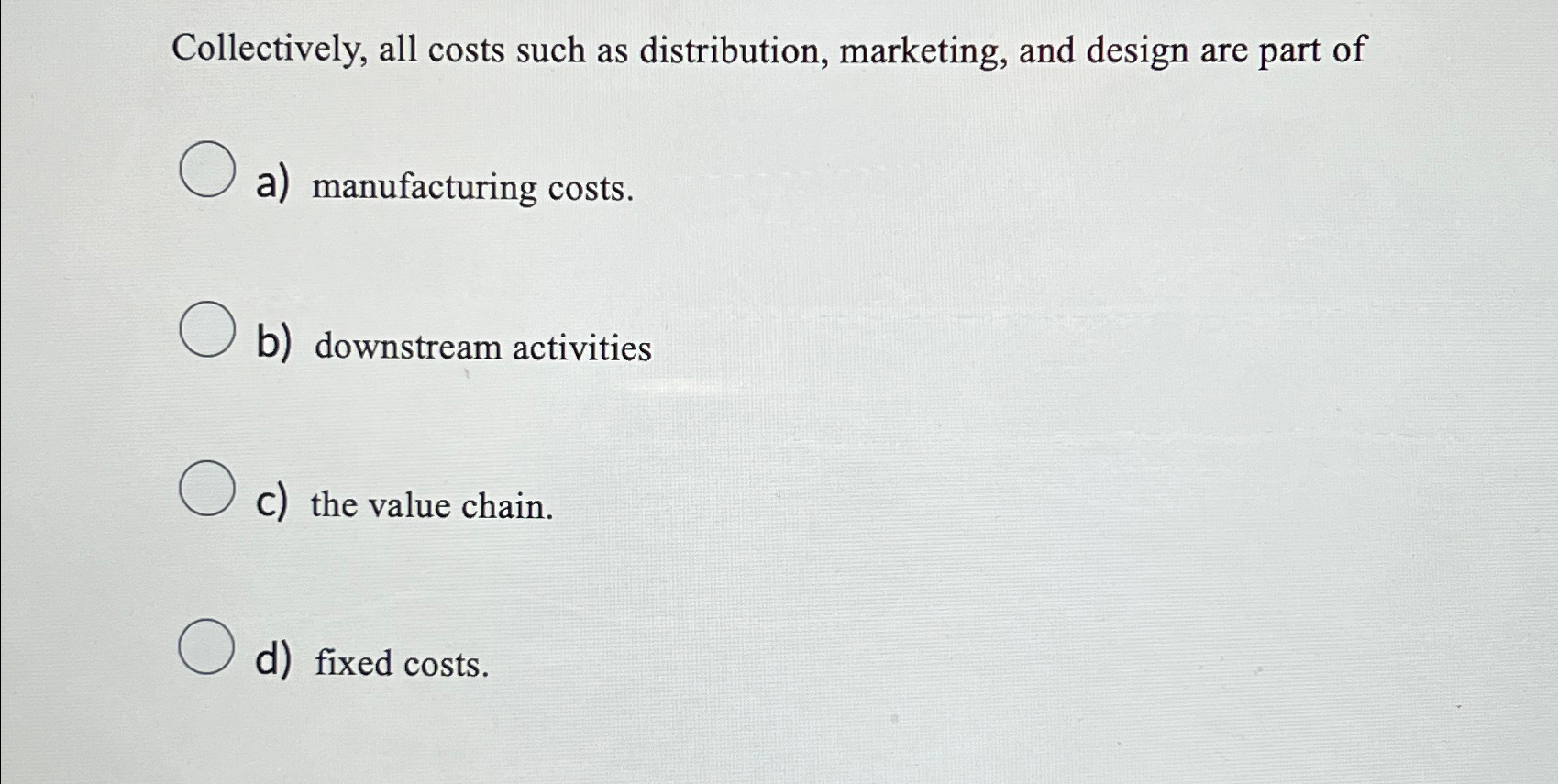 Solved Collectively, all costs such as distribution, | Chegg.com