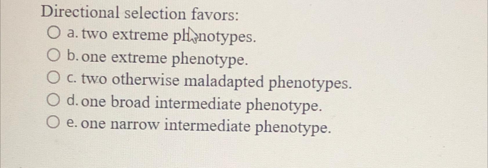 Solved Directional selection favors:a. ﻿two extreme | Chegg.com