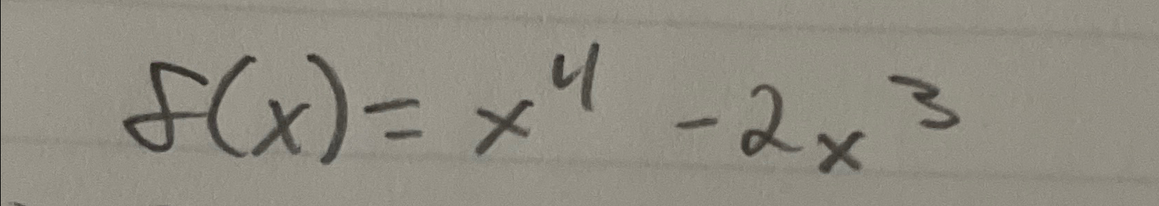 Solved f(x)=x4-2x3 ﻿List the intervals the graph is concave | Chegg.com
