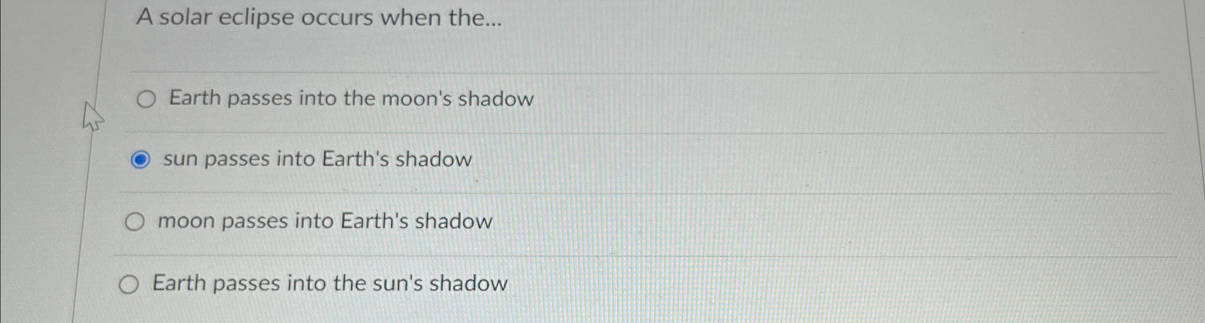 Solved A solar eclipse occurs when the...Earth passes into | Chegg.com
