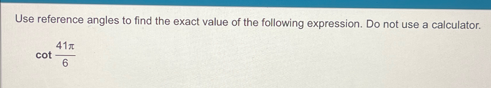 Solved Use reference angles to find the exact value of the | Chegg.com