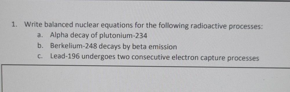 Solved 1. Write balanced nuclear equations for the following | Chegg.com