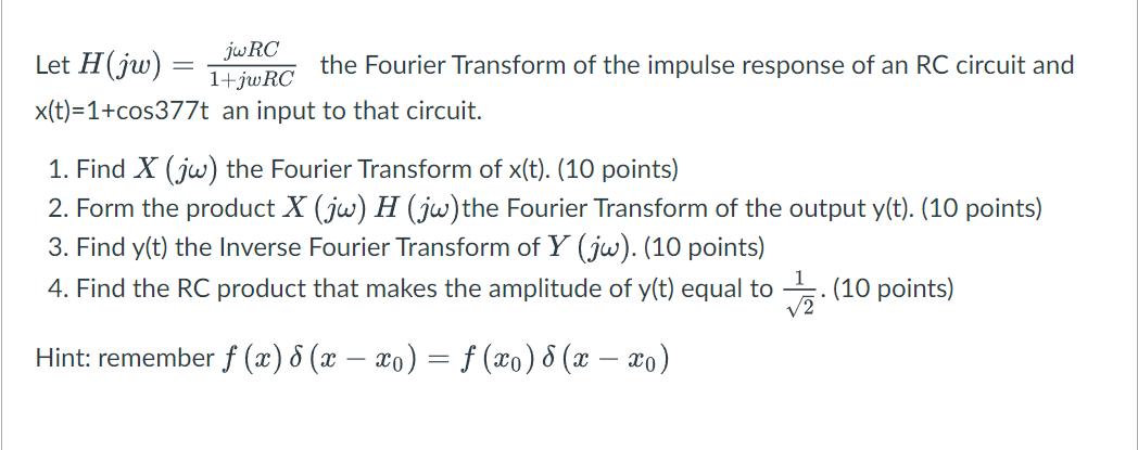 Solved Let H(jw)=jωRC1+jwRC ﻿the Fourier Transform of the | Chegg.com