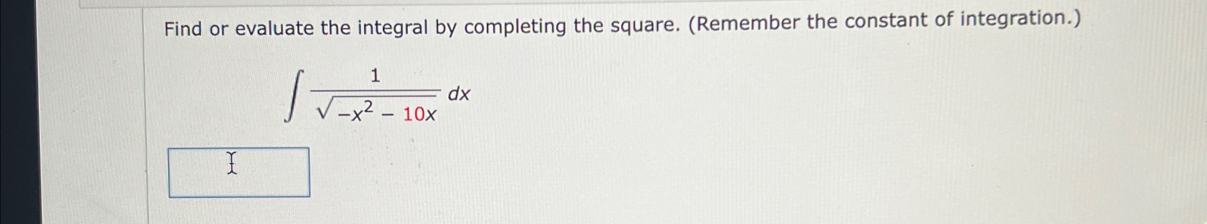 Solved Find or evaluate the integral by completing the | Chegg.com