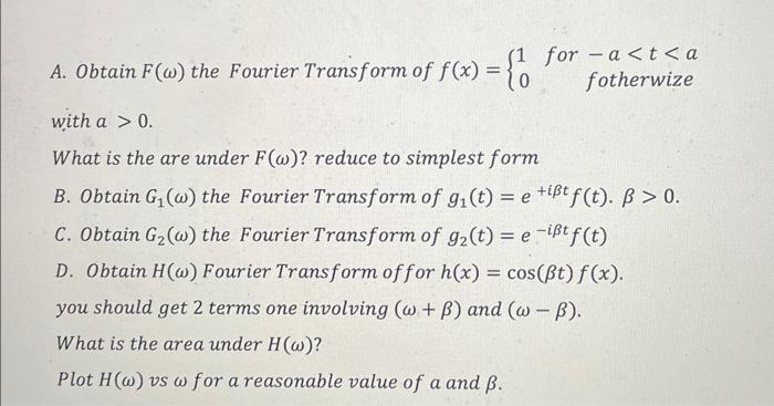 Solved A. Obtain F(ω) the Fourier Transform of f(x)={10 for | Chegg.com