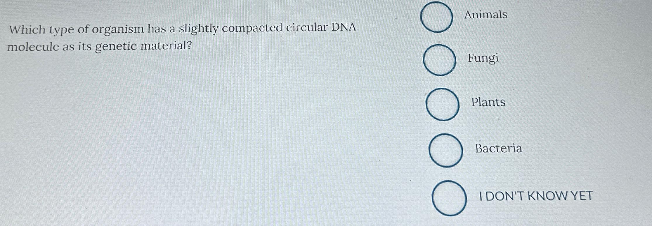 Solved Which type of organism has a slightly compacted | Chegg.com
