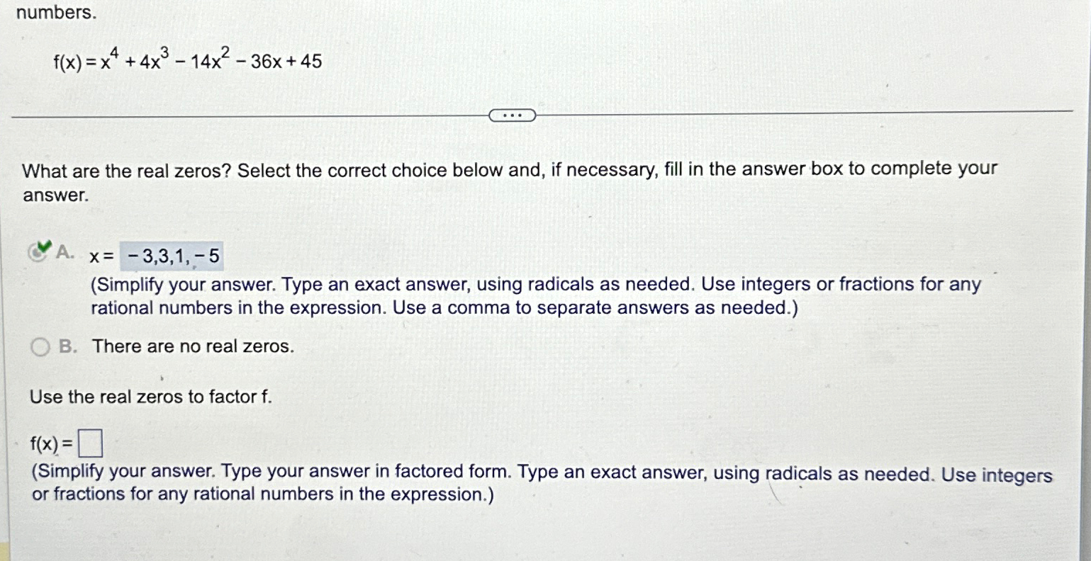 Solved numbers.f(x)=x4+4x3-14x2-36x+45What are the real | Chegg.com