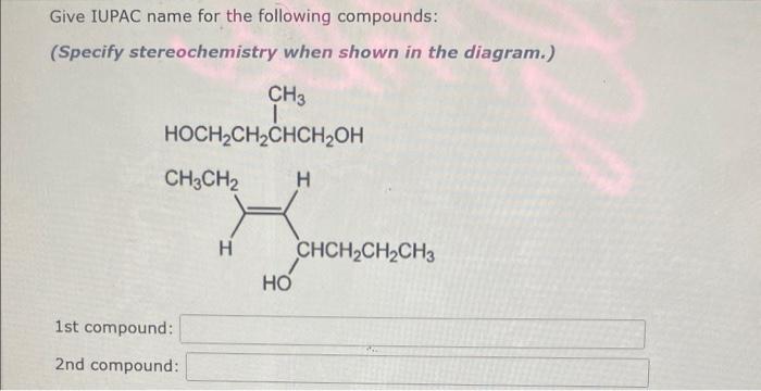 Solved Give IUPAC name for the following compounds: (Specify | Chegg.com