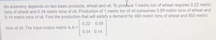 Solved An economy depends on two basic products, wheat and | Chegg.com