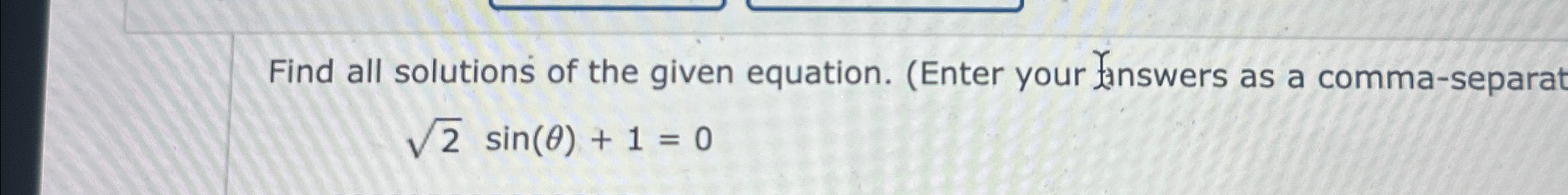 Solved Find all solutions of the given equation. (Enter | Chegg.com