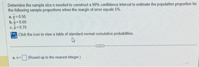 Solved Determine the sample size n needed to construct a 99% | Chegg.com