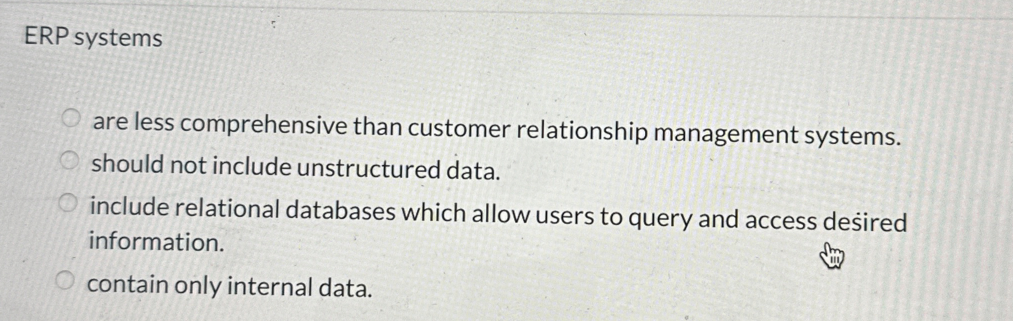 Solved ERP systemsare less comprehensive than customer | Chegg.com