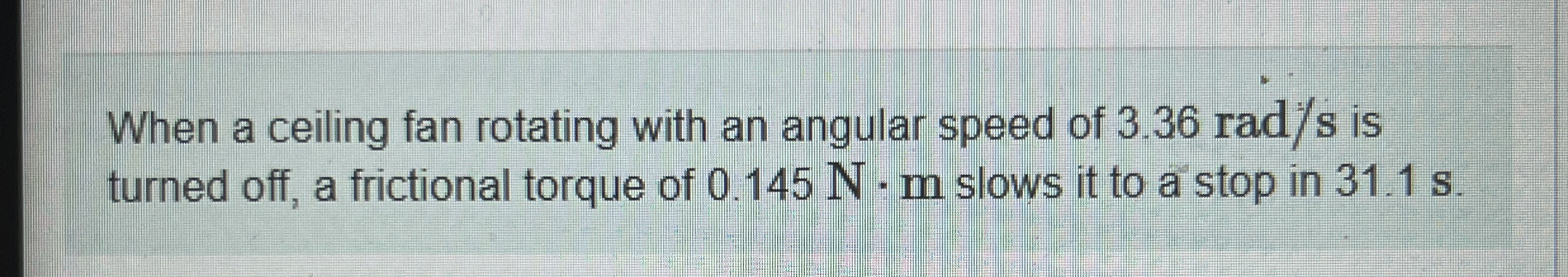 Solved When a ceiling fan rotating with an angular speed of | Chegg.com