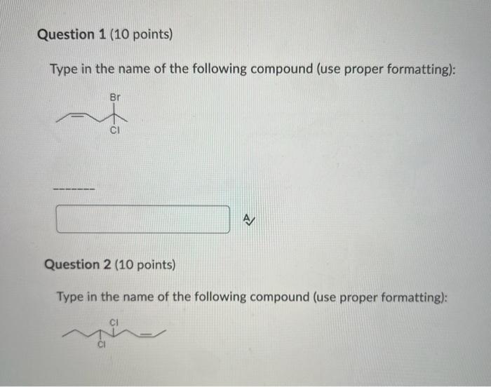Solved Type in the name of the following compound (use | Chegg.com