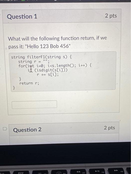 Solved Question 1 2 pts What will the following function | Chegg.com