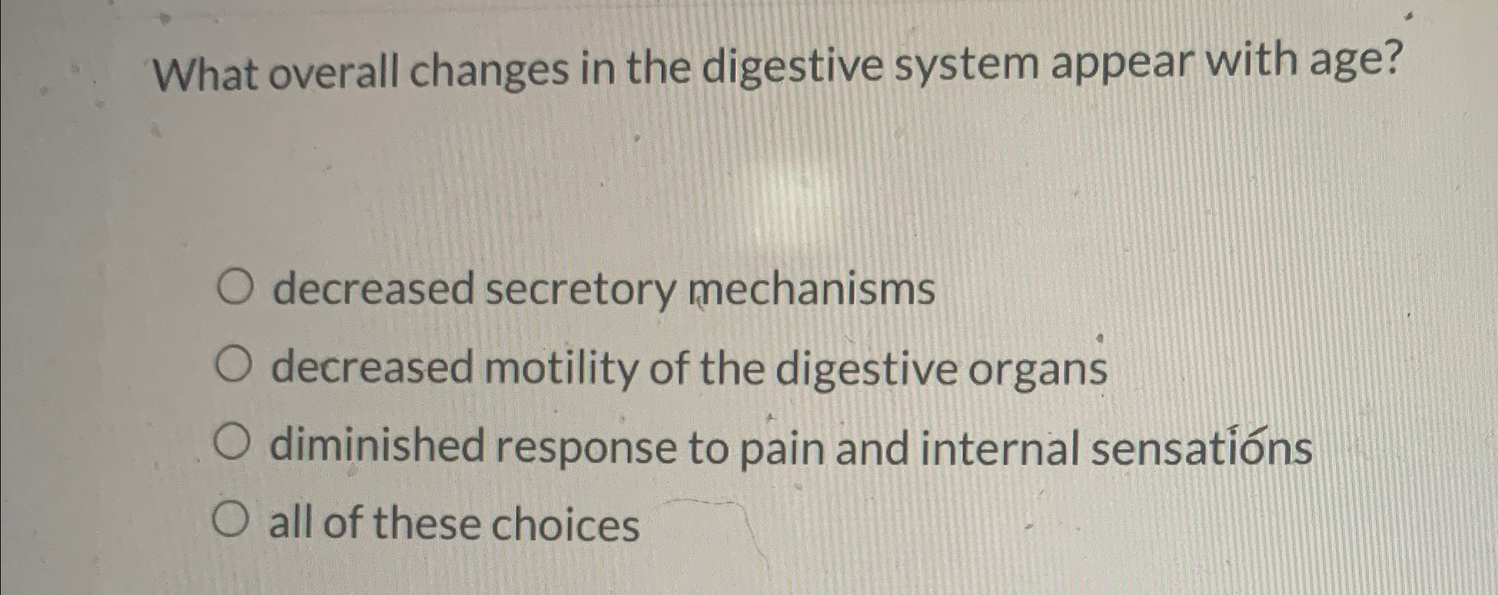 Solved What overall changes in the digestive system appear | Chegg.com