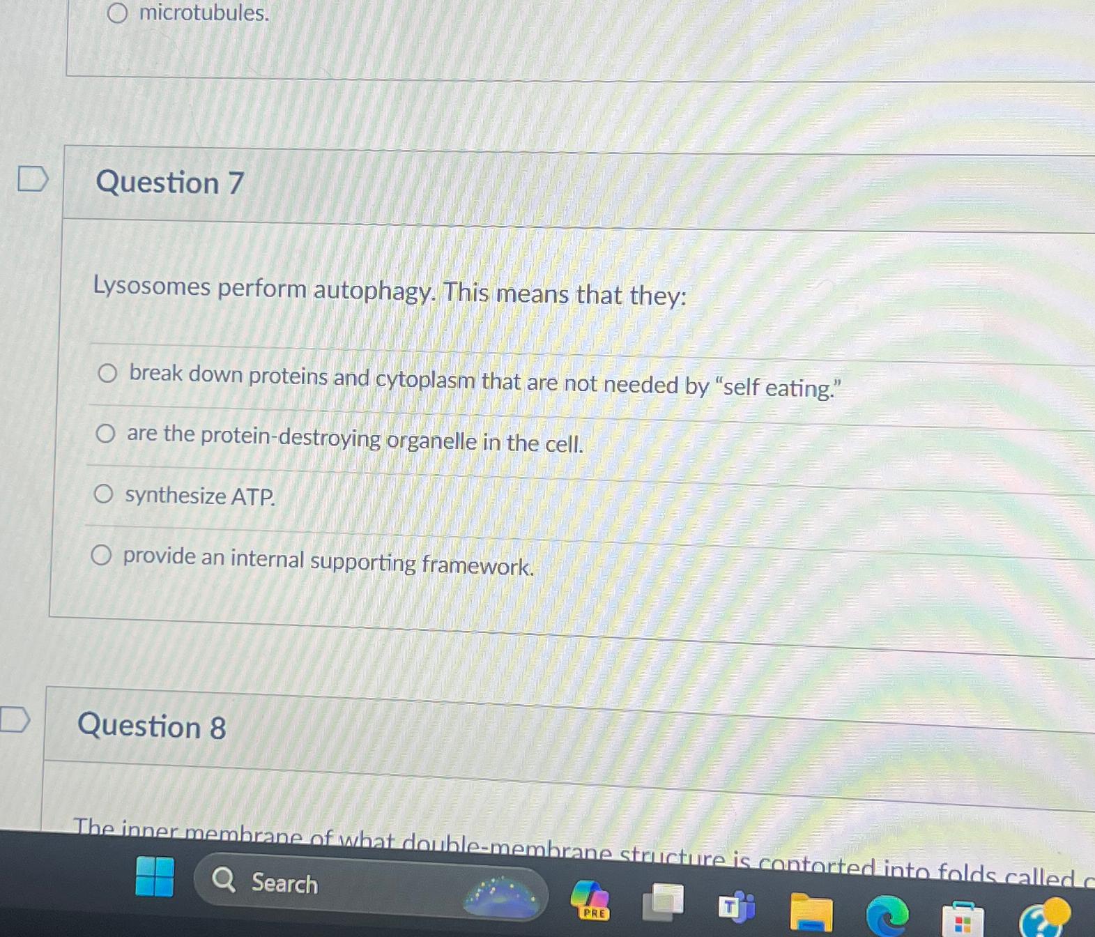 Solved microtubules.Question 7Lysosomes perform autophagy. | Chegg.com