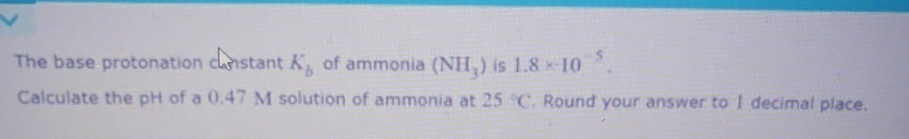 Solved The base protonation chistant Kb of ammonia (NH3) is | Chegg.com