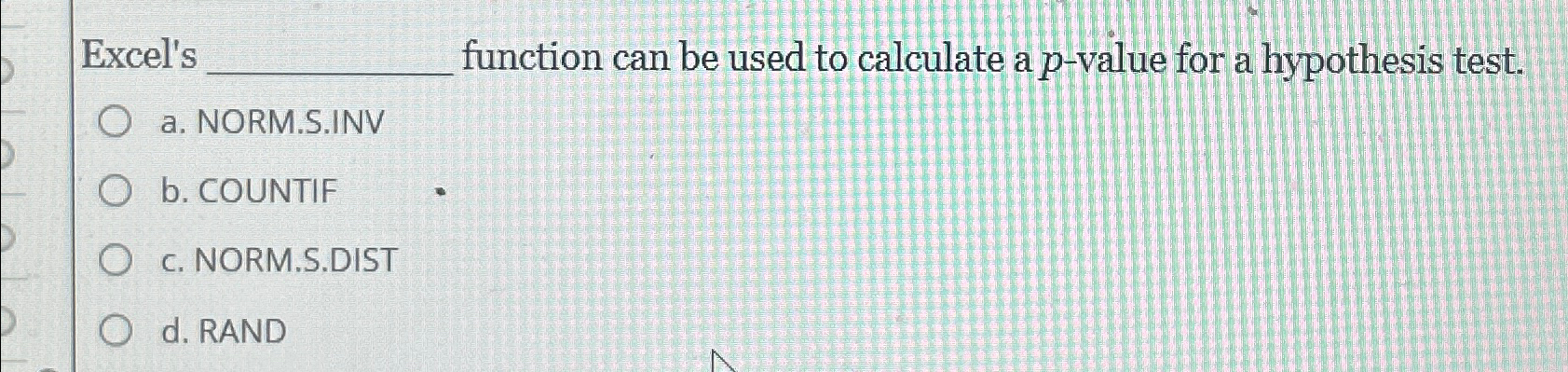 Solved Excel's ﻿function can be used to calculate a | Chegg.com
