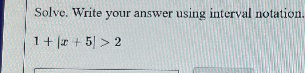 Solved Solve. Write your answer using interval | Chegg.com