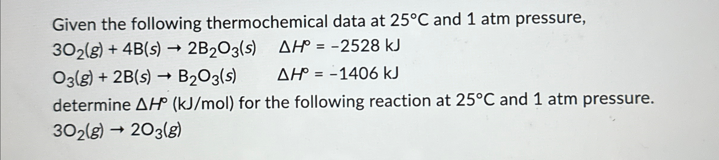 Solved Given the following thermochemical data at 25°C ﻿and | Chegg.com
