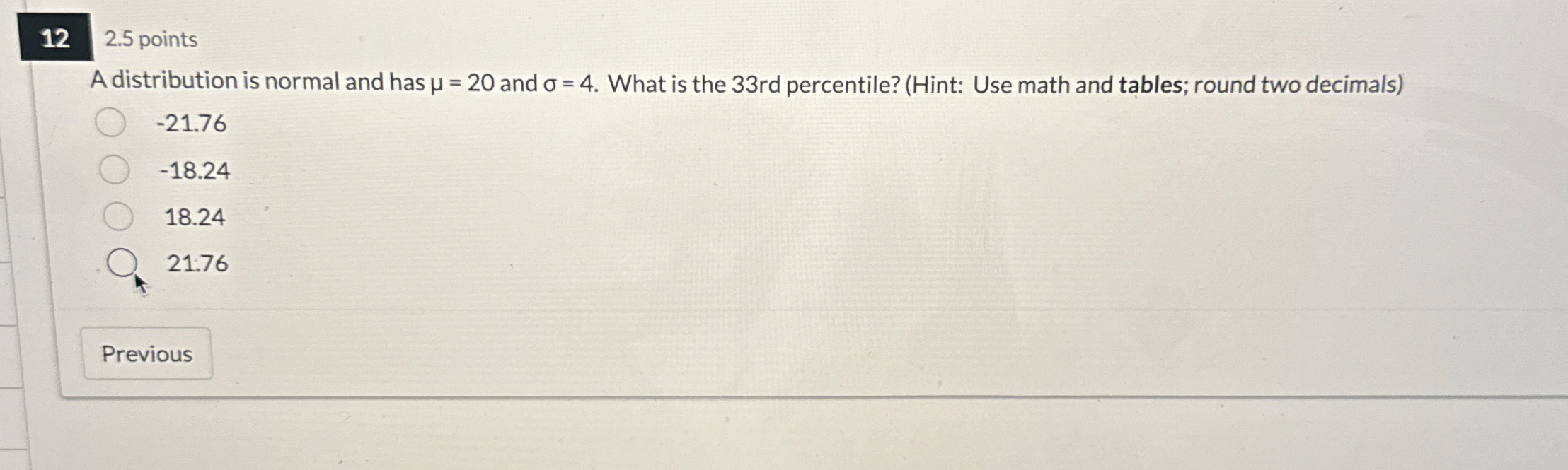 Solved 122.5 ﻿pointsA distribution is normal and has μ=20 | Chegg.com
