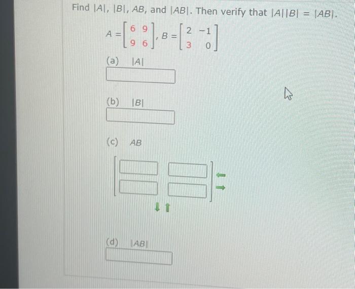 Solved Find ∣A∣,∣B∣,AB, and ∣AB∣. Then verify that | Chegg.com