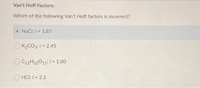 Solved Van't Hoff Factors: Which of the following Van't Hoff | Chegg.com