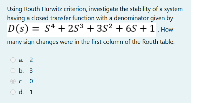 Solved Using Routh Hurwitz criterion, investigate the | Chegg.com