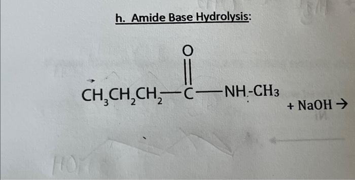 Solved h. Amide Base Hydrolysis: | Chegg.com